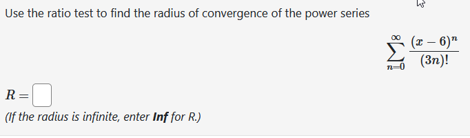 Solved Use the ratio test to find the radius of convergence | Chegg.com