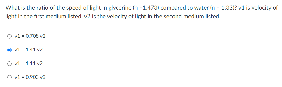 Solved What is the ratio of the speed of light in glycerine | Chegg.com