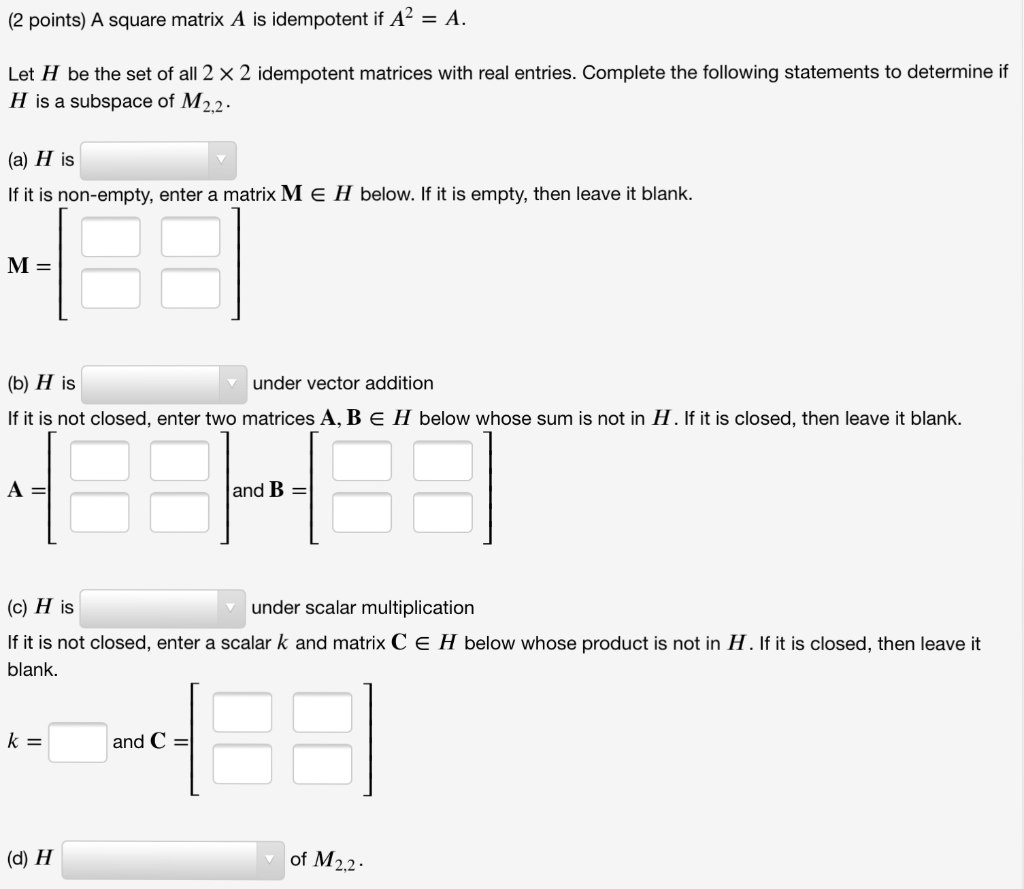 Solved (2 points) A square matrix A is idempotent if A2 = A. | Chegg.com