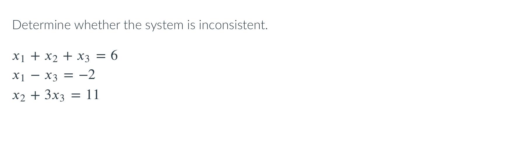 Solved Determine whether the system is inconsistent. | Chegg.com