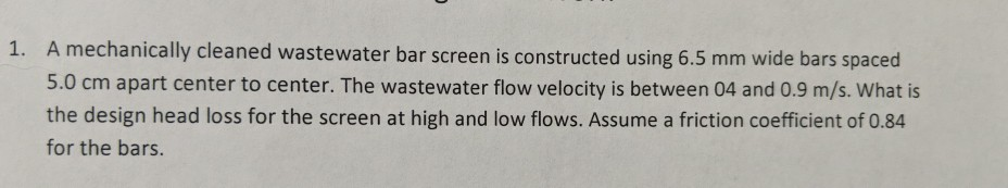 Solved A mechanically cleaned wastewater bar screen is | Chegg.com