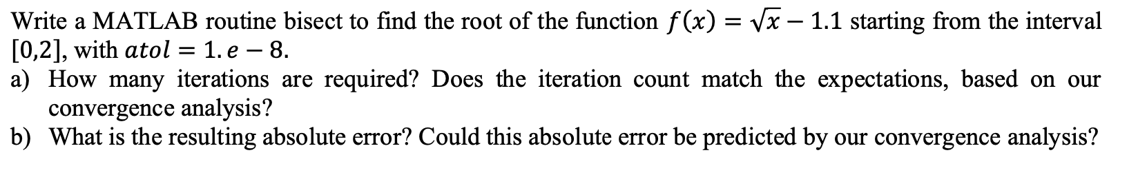 Solved Write a MATLAB routine bisect to find the root of the | Chegg.com