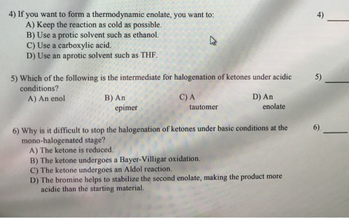 Solved 4) If you want to form a thermodynamic enolate, you | Chegg.com