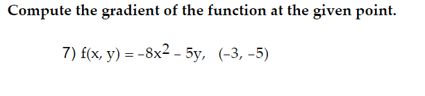Solved Compute the gradient of the function at the given | Chegg.com