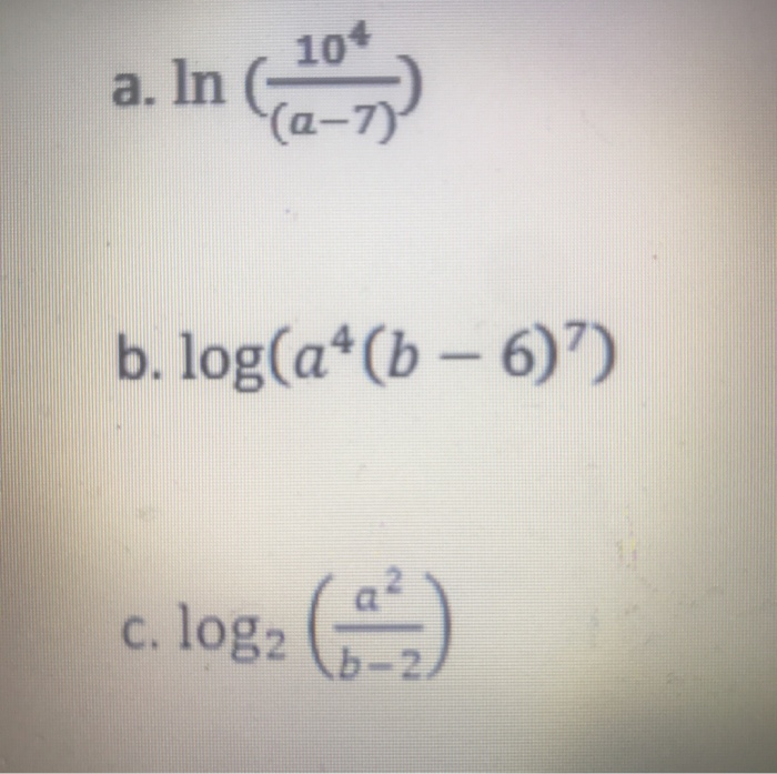 Solved 10 (a-7) b. log(a (b - 6)7) at c. log2 b-2. | Chegg.com