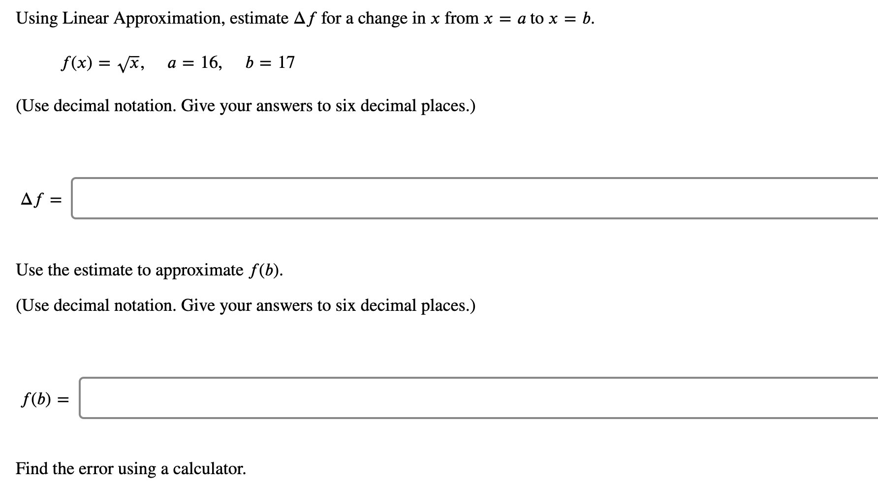 Solved Using Linear Approximation, estimate Af for a change | Chegg.com