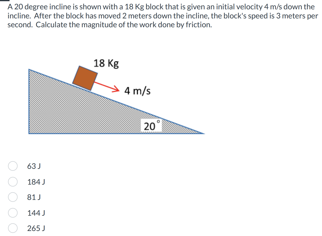 Solved A 20 degree incline is shown with a 18Kg block that | Chegg.com