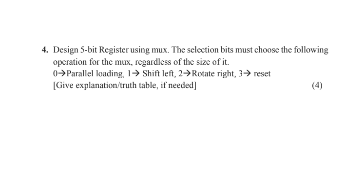 Solved 4. Design 5-bit Register using mux. The selection | Chegg.com