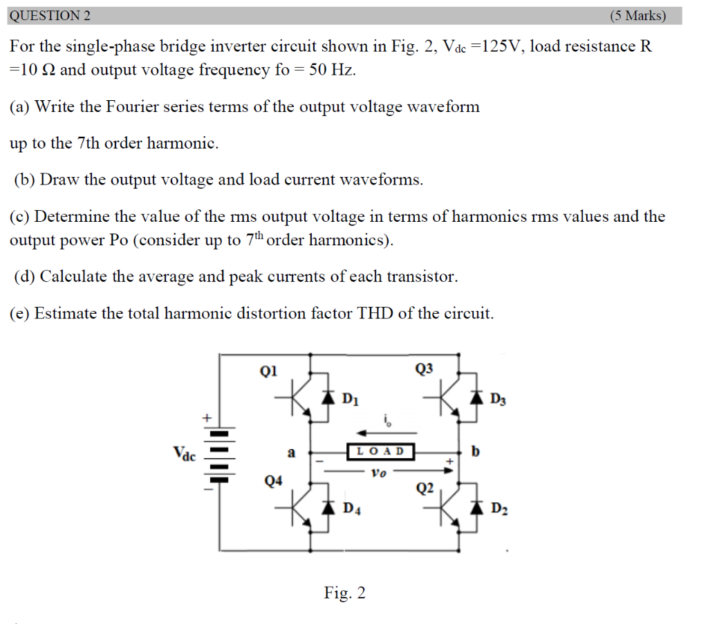Solved QUESTION 2 (5 Marks) For the single-phase bridge | Chegg.com Solved QUESTION 2 (5 Marks) For the single-phase bridge | Chegg.com