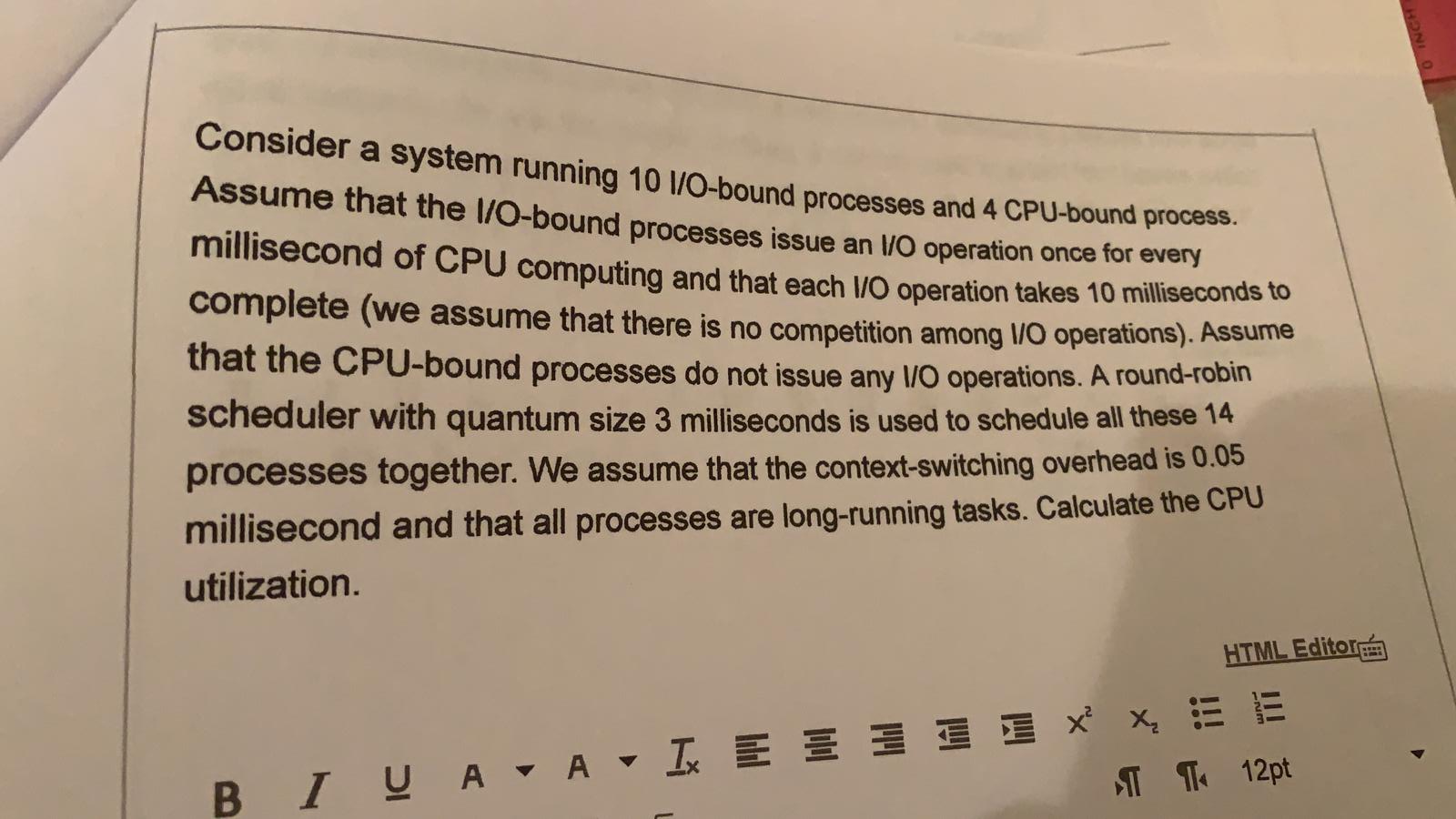 Solved Consider a system running 10 V/O-bound processes and | Chegg.com