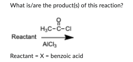Solved What is/are the product(s) of this reaction? Reactant | Chegg.com