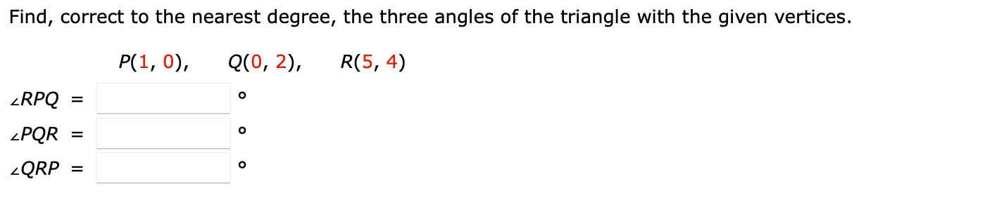 Solved Find, correct to the nearest degree, the three angles | Chegg.com
