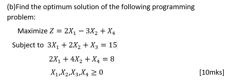 (b)Find ﻿the optimum solution of ﻿the following | Chegg.com