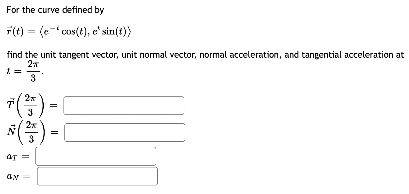 Solved For the curve defined by r(t)= e−tcos(t),etsin(t) | Chegg.com