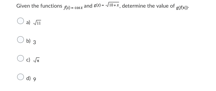 Solved Given the functions f(x)=cosx and g(x)=10+x, | Chegg.com