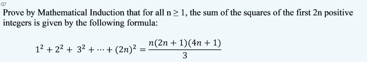 Solved Q7 Prove by Mathematical Induction that for all n > | Chegg.com