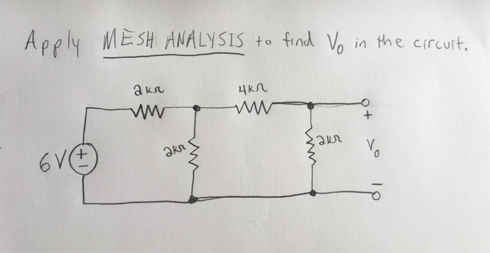 Solved Apply MESH ANALYSIS to find V_0 in the circuit. | Chegg.com