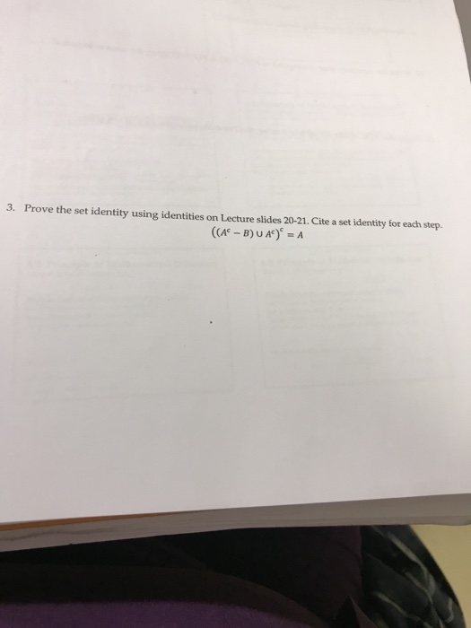 Solved Prove the set identity using identities on Lecture | Chegg.com