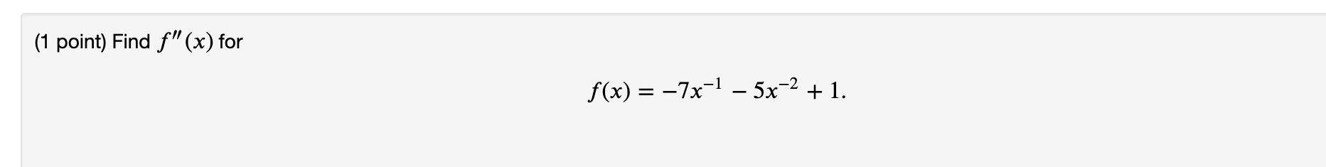 Solved (1 point) Let f(x)=x4+2x3+7x2+2x. f′(x)= f′(5)= | Chegg.com