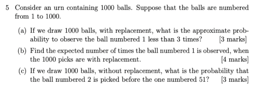 Solved 5 Consider an urn containing 1000 balls. Suppose that | Chegg.com