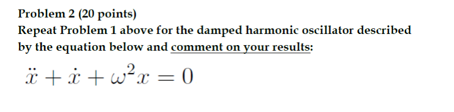 Solved Problem 2 (20 points) Repeat Problem 1 above for the | Chegg.com