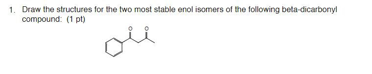Solved se 1. Draw the structures for the two most stable | Chegg.com