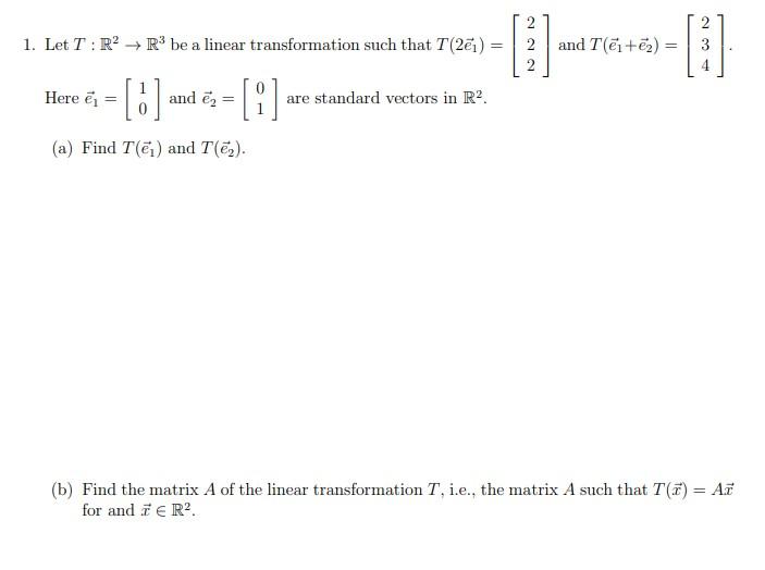 Solved 1. Let T:R2→R3 be a linear transformation such that | Chegg.com