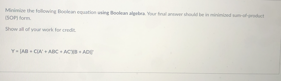 Solved Minimize the following Boolean equation using Boolean | Chegg.com
