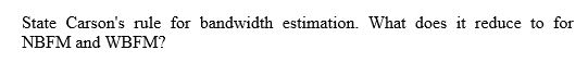 Solved State Carson's rule for bandwidth estimation. What | Chegg.com