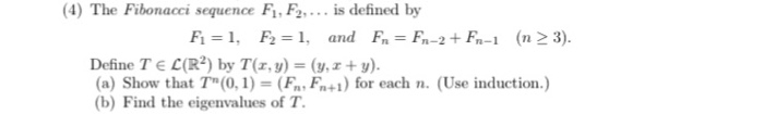 Solved 4) The Fibonacci sequence Fi, F2. is defined by Fi-1, | Chegg.com