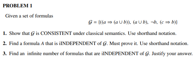 Solved Given a set of formulas G={((a⇒(a∪b)),(a∪b),¬b,(c⇒b)} | Chegg.com