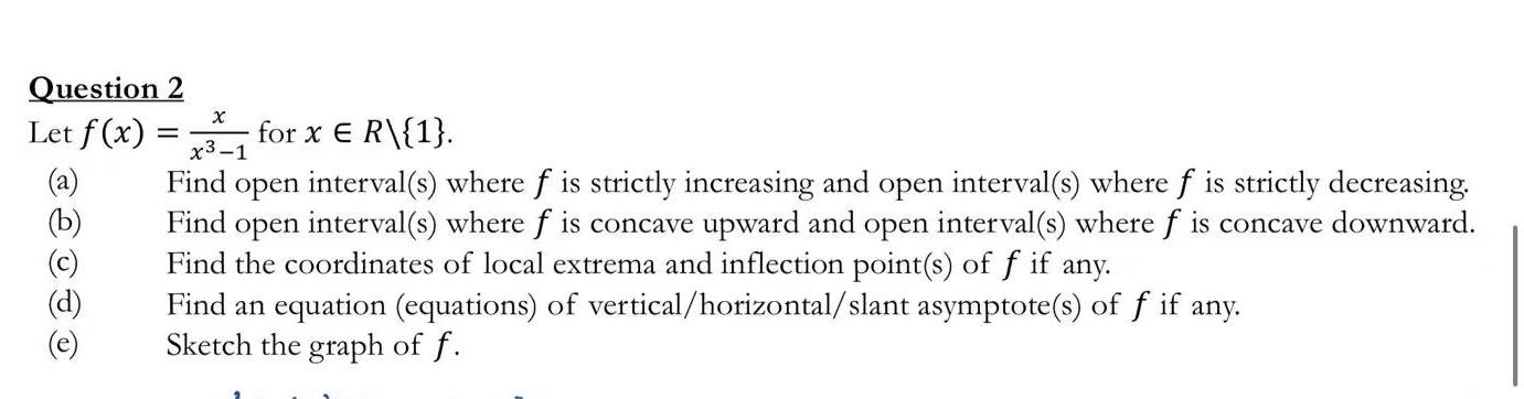 Solved Question 2 Let f(x)=x3−1x for x∈R\{1}. (a) Find open | Chegg.com