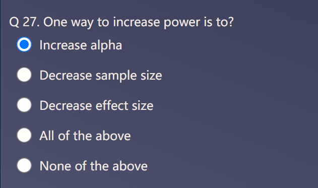 Solved 7. One way to increase power is to? Increase alpha | Chegg.com