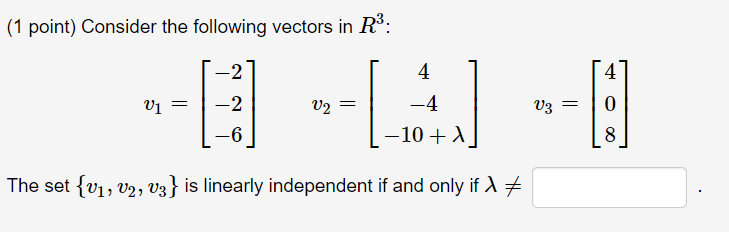 Solved (1 point) Consider the following vectors in R3 : | Chegg.com