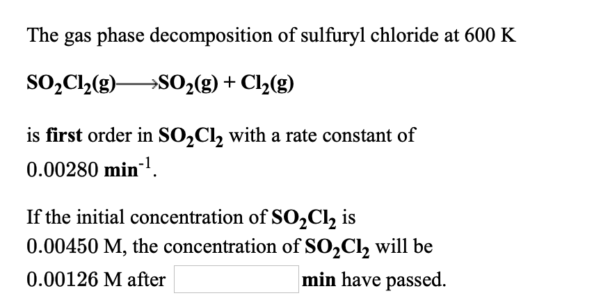 Solved The gas phase decomposition of sulfuryl chloride at | Chegg.com