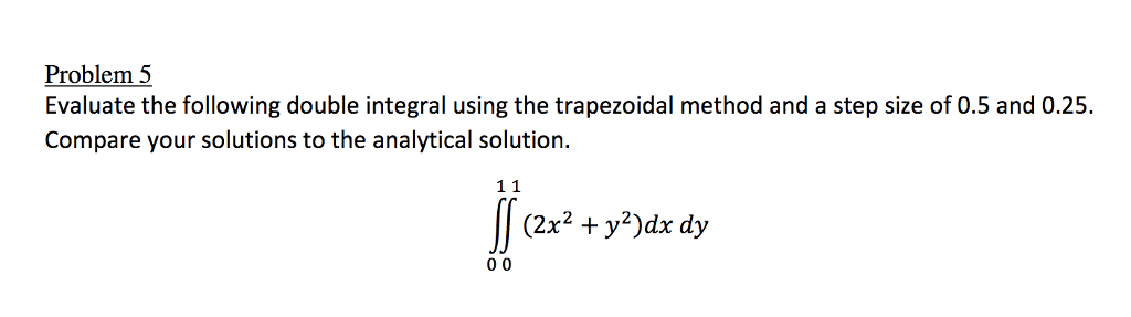 Solved Problem:5 Evaluate the following double integral | Chegg.com