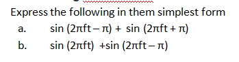 Solved Express the following in them simplest form sin (2nft | Chegg.com