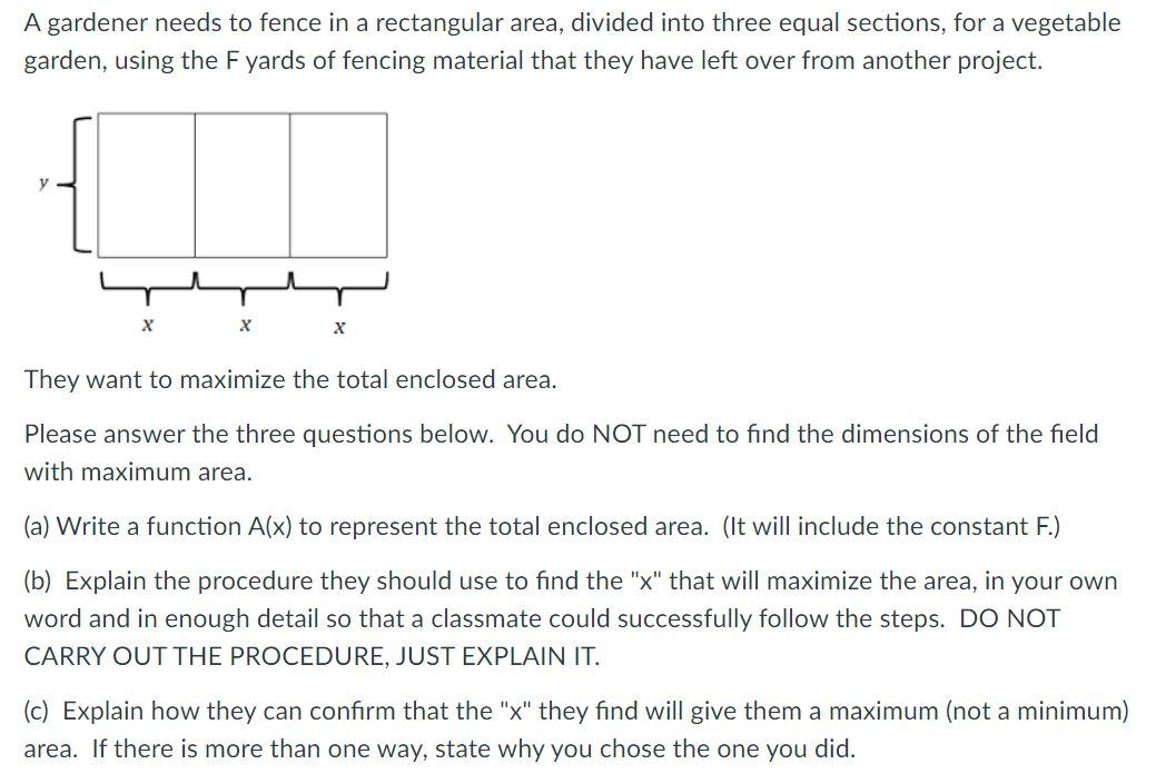 Solved A gardener needs to fence in a rectangular area, | Chegg.com