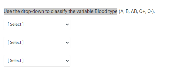 Solved Use the drop-down to classify the variable Blood type | Chegg.com