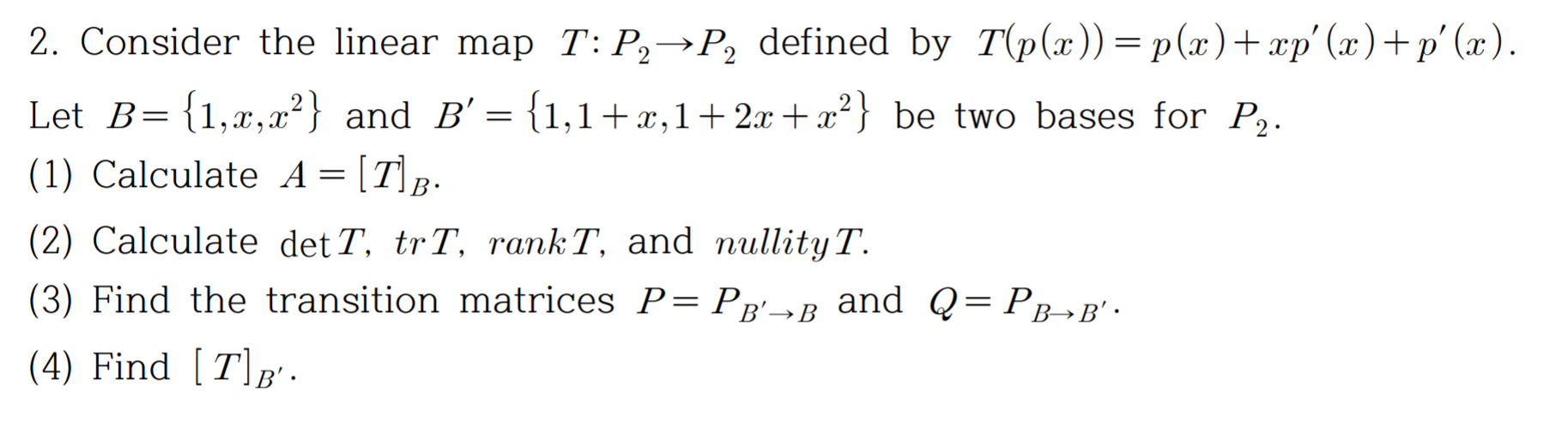 Solved 2. Consider the linear map T: P, ™P, defined by | Chegg.com