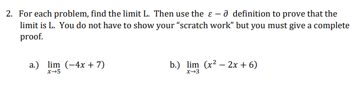 Solved For each problem, find the limit L. Then use the | Chegg.com