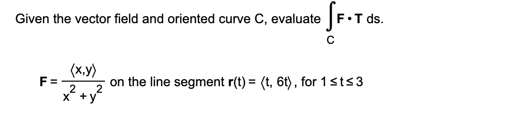 Solved Given the vector field and oriented curve C, evaluate | Chegg.com