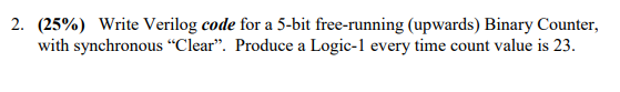 Solved 2. (25%) Write Verilog code for a 5-bit free-running | Chegg.com