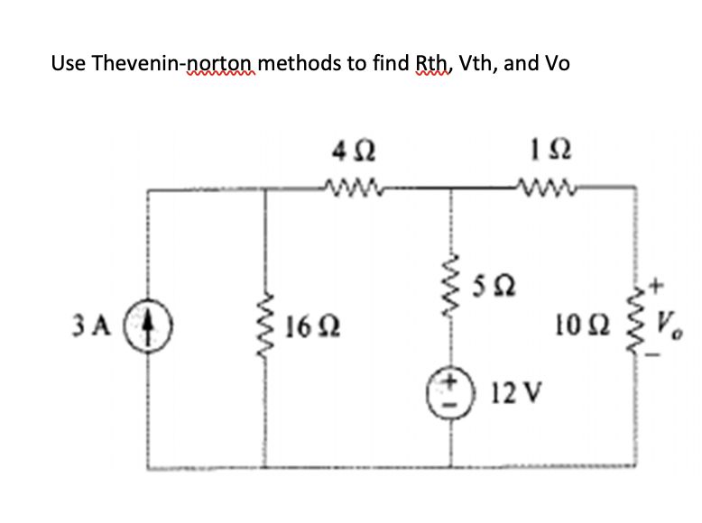 Solved Use Thevenin-norton methods to find Rth, Vth, and Vo | Chegg.com