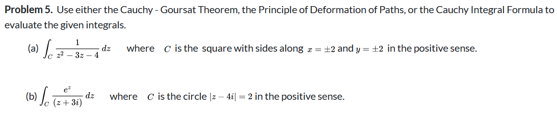 Solved Problem 5. Use either the Cauchy - Goursat Theorem, | Chegg.com