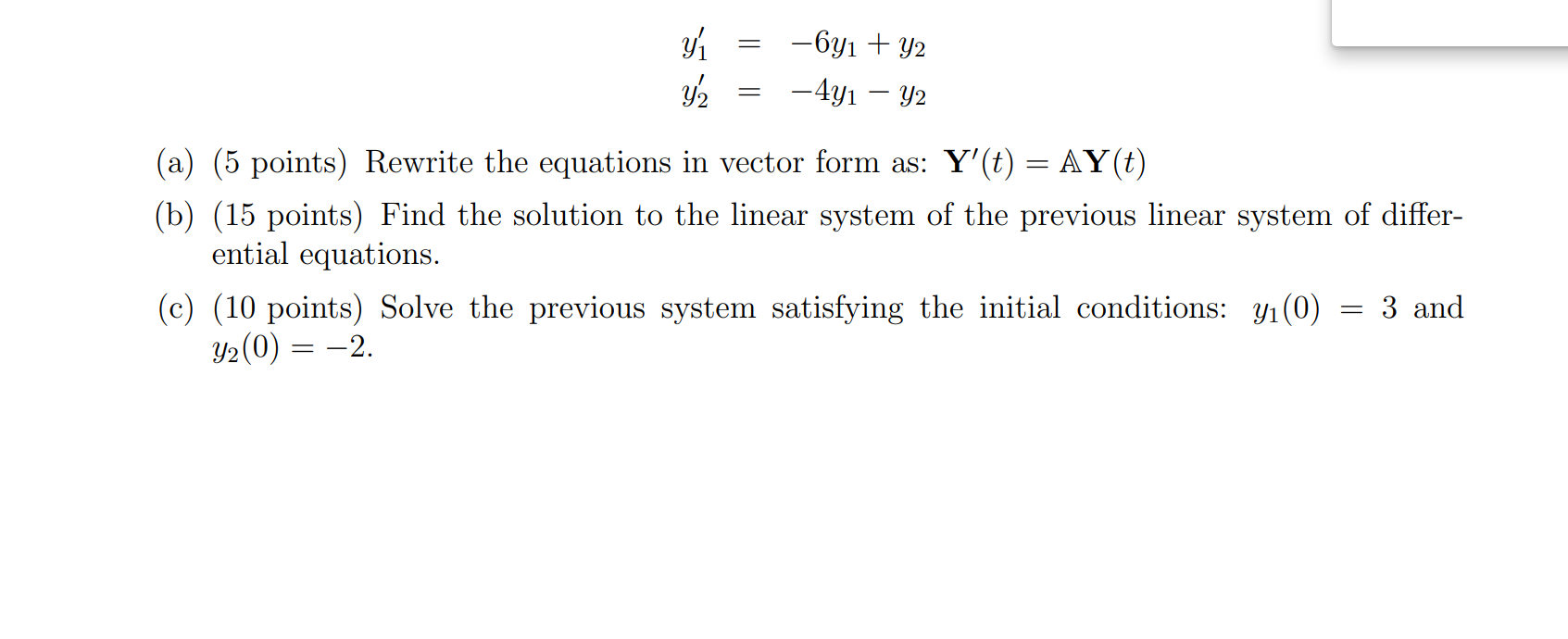 Solved y1′=−6y1+y2y2′=−4y1−y2 (a) (5 points) Rewrite the | Chegg.com