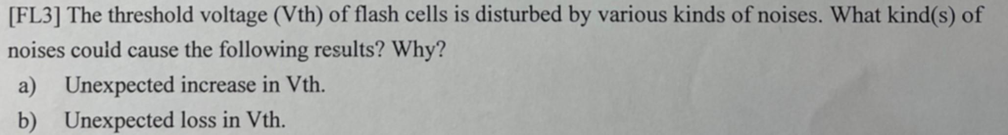 Solved [FL3] The threshold voltage (Vth) of flash cells is | Chegg.com