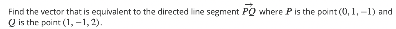 Solved Find the vector that is equivalent to the directed | Chegg.com