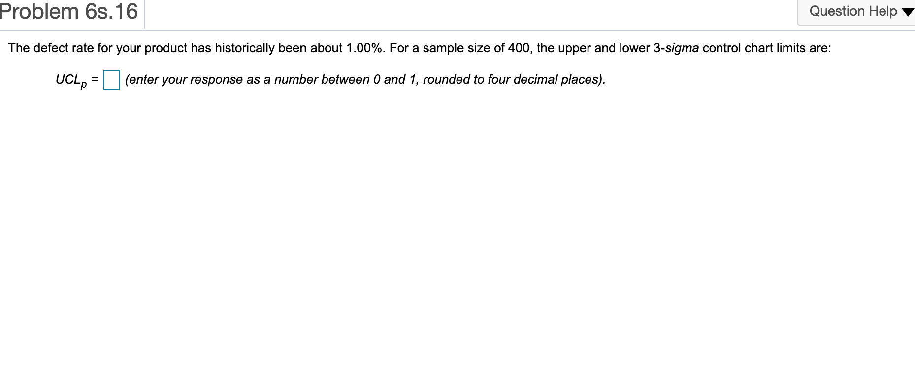 Solved Problem 6s. 16 Question Help The defect rate for your | Chegg.com