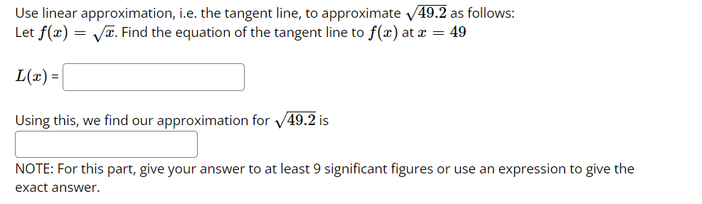 Solved Use linear approximation, i.e. the tangent line, to | Chegg.com